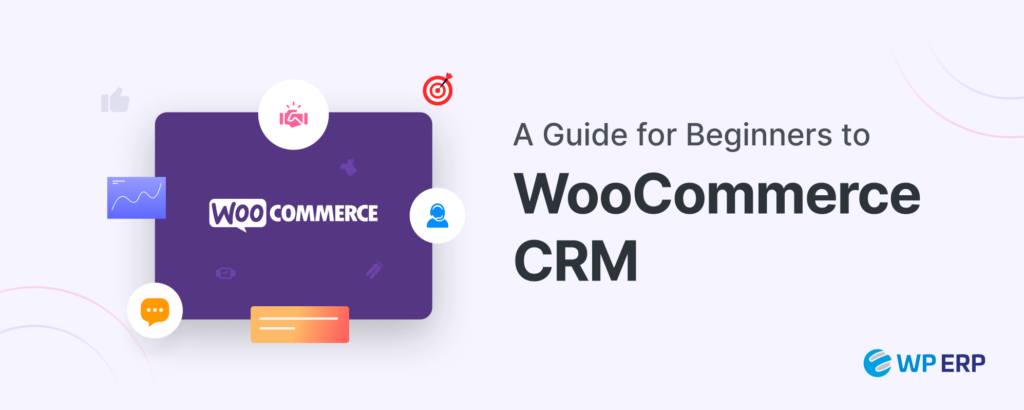 WooCommerce CRM Plugins- A Guide for Beginners