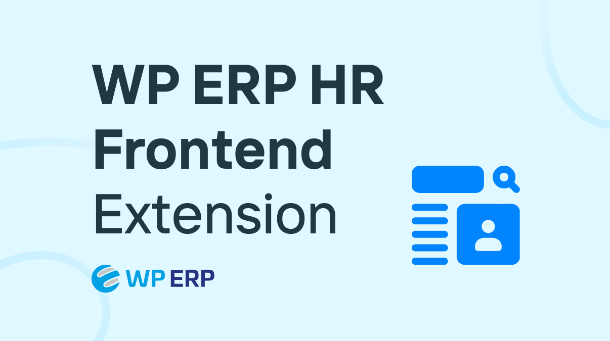 request WP ERP’s Robust HR Solution Brought To The Frontend