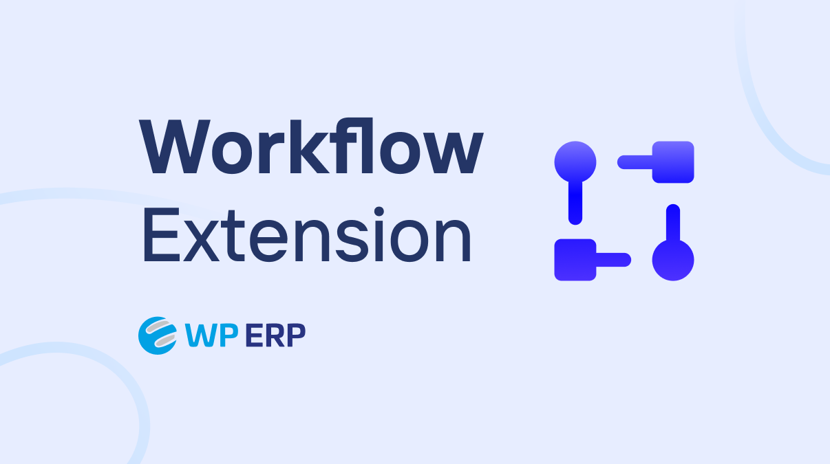 WP ERP Workflow - Intelligent Automation Tool for Your ERP System
